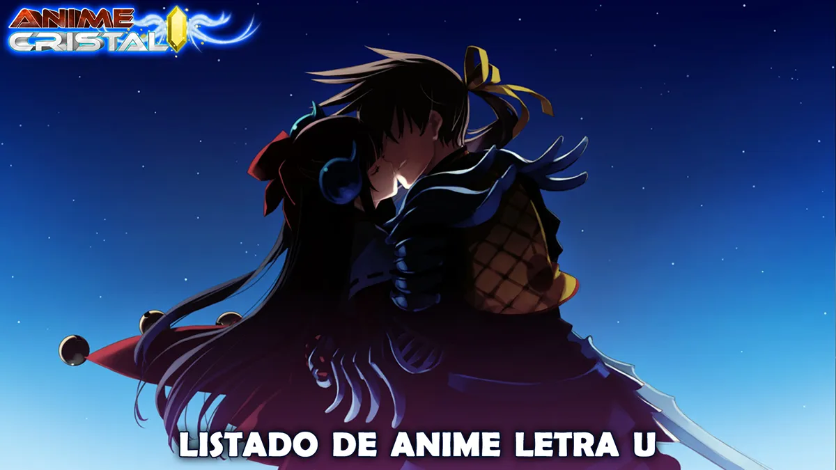 Listado de Anime Letra U - Anime Cristal - Tienda Online Anime y manga